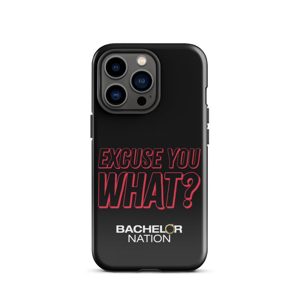 Bachelor Nation iPhone Case Excuse You What?
